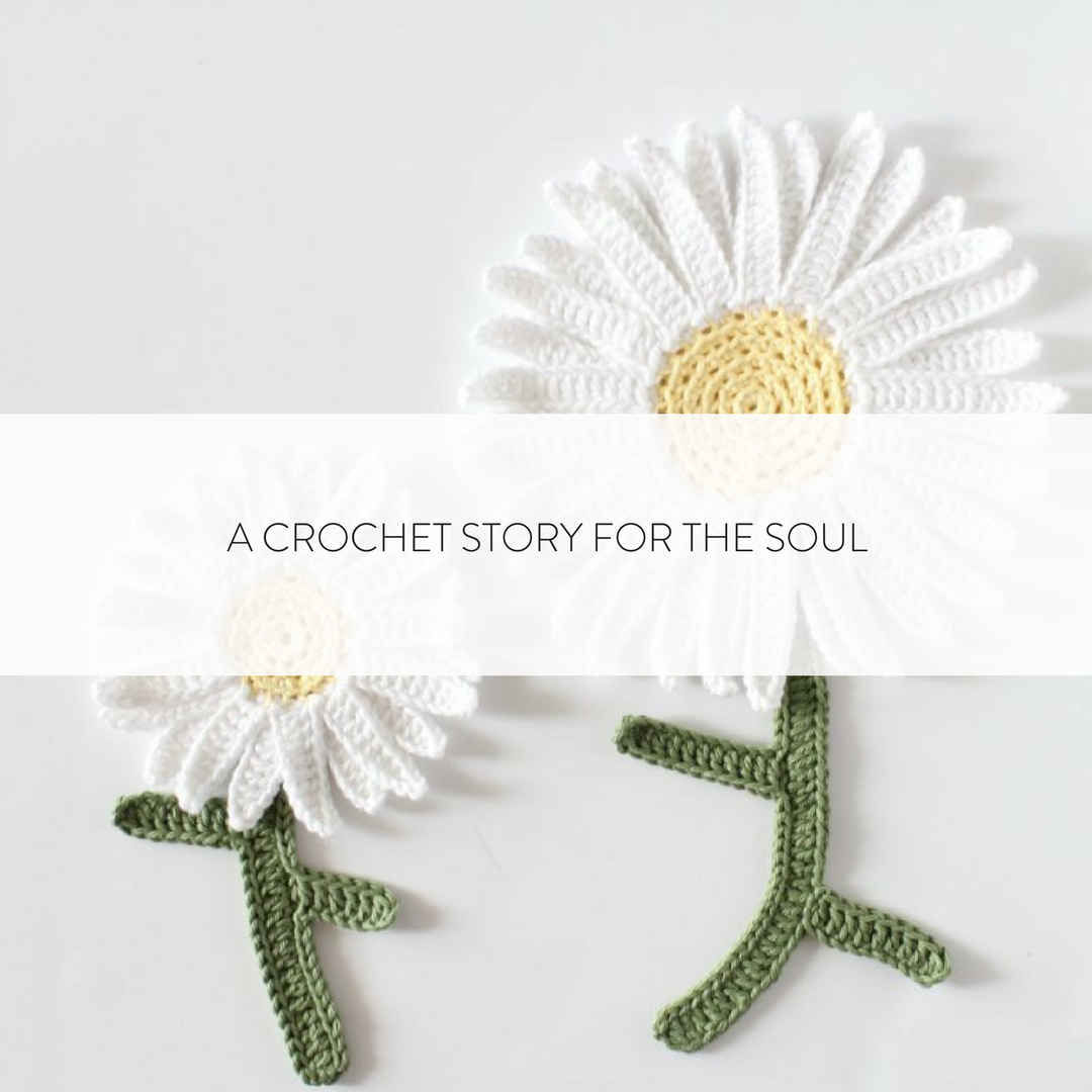 A Crochet Story for the Soul - Daisy Farm Crafts